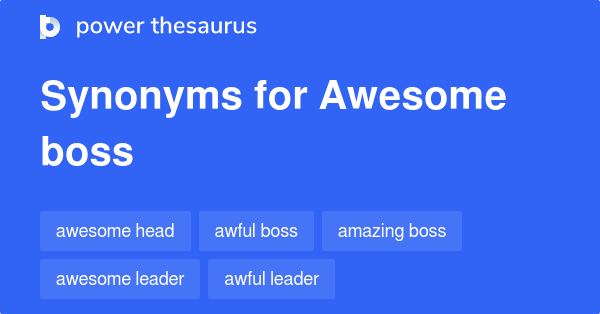 AWESOME BOSS Synonyms: 11 Similar Phrases