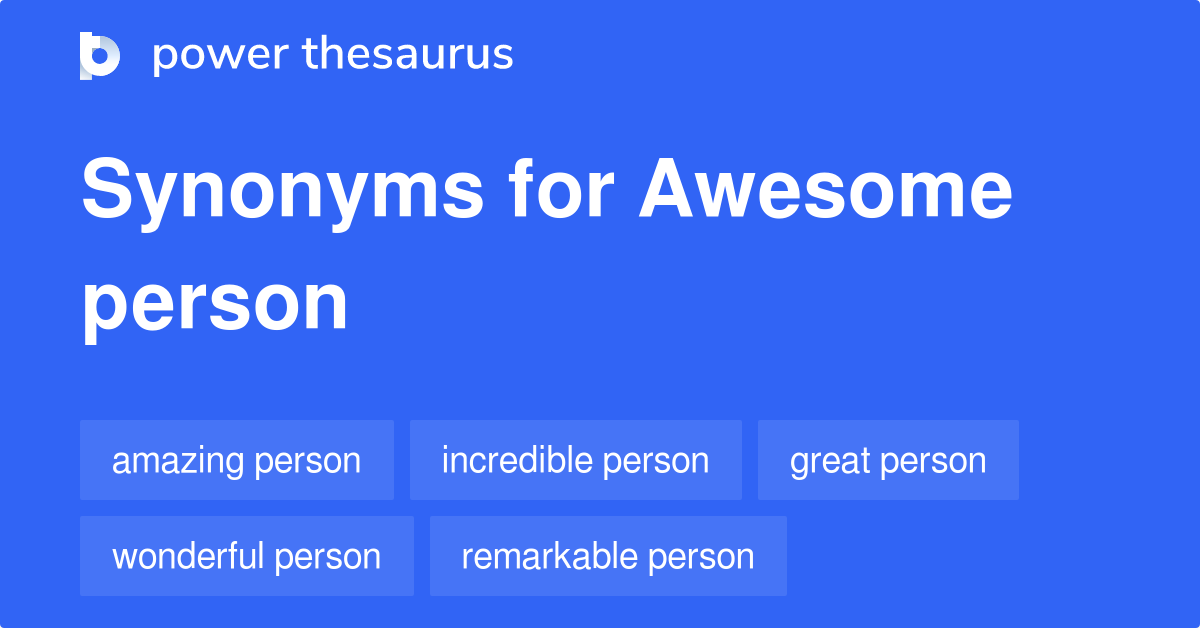 AWESOME PERSON Synonyms: 104 Similar Words & Phrases