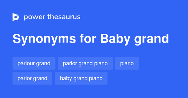 Baby Grand synonyms - 79 Words and Phrases for Baby Grand