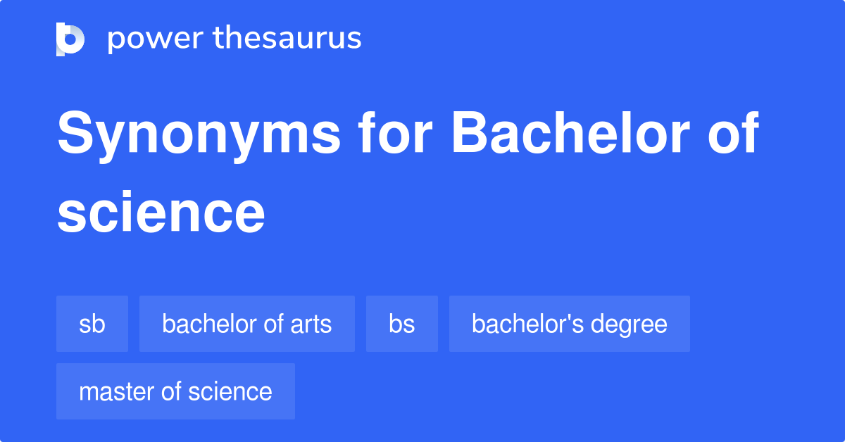 Bachelor Of Science synonyms - 50 Words and Phrases for Bachelor Of Science