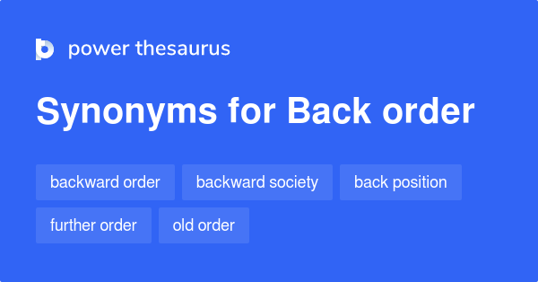 8 BACK ORDER Synonyms