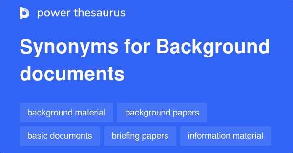 Background Documents synonyms - 60 Words and Phrases for Background ...
