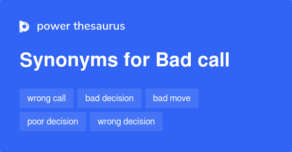 280 BAD CALL Synonyms
