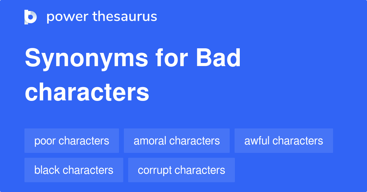 Bad Characters synonyms - 64 Words and Phrases for Bad Characters