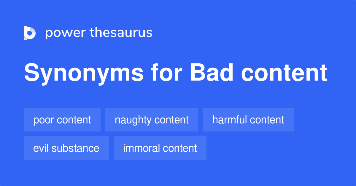 BAD CONTENT Synonyms: 10 Similar Phrases