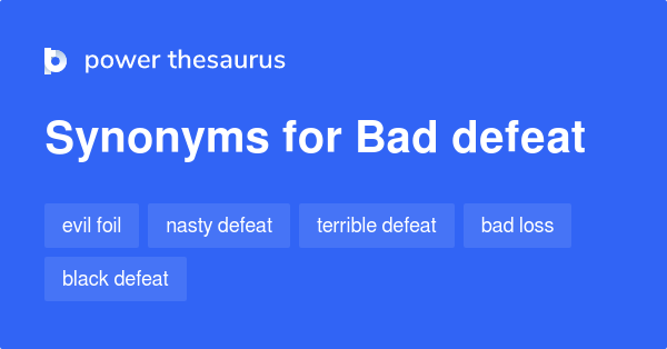 Bad Defeat synonyms - 15 Words and Phrases for Bad Defeat