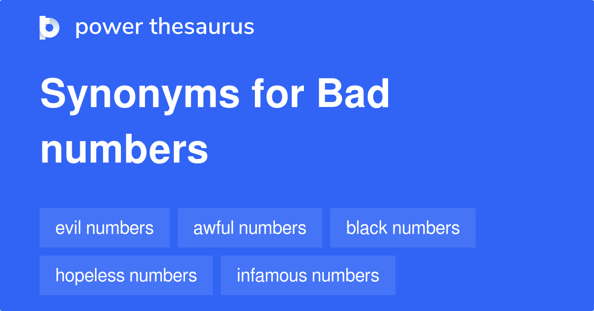 Bad Numbers synonyms - 30 Words and Phrases for Bad Numbers
