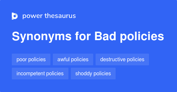 Bad Policies synonyms - 14 Words and Phrases for Bad Policies