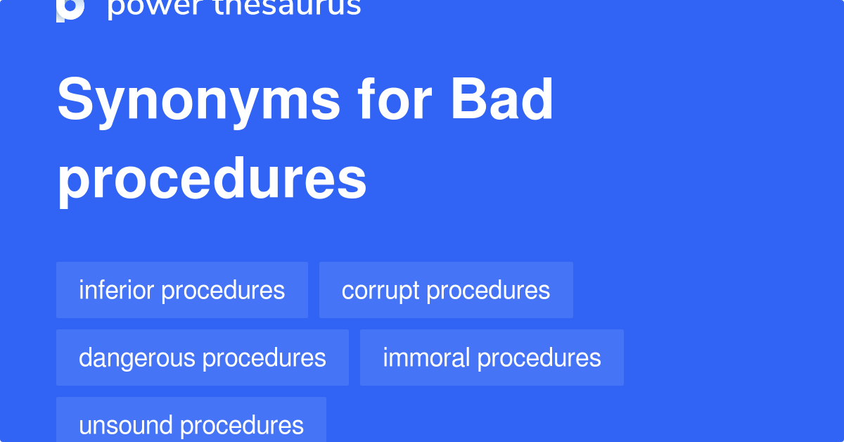 11 BAD PROCEDURES Synonyms