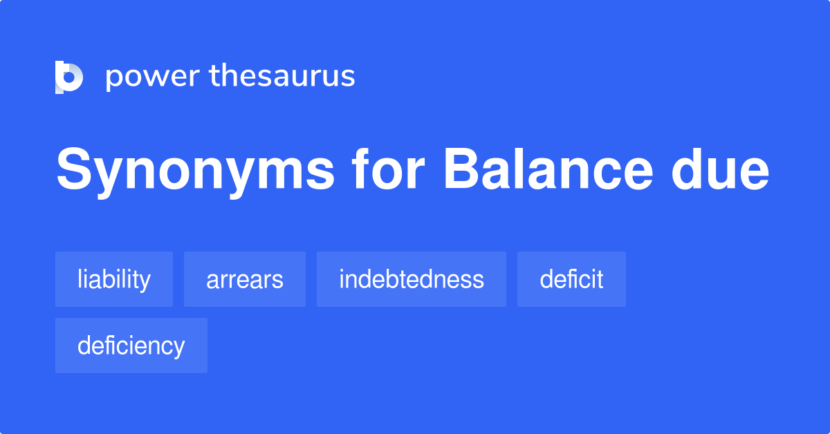 Balance Due synonyms - 141 Words and Phrases for Balance Due