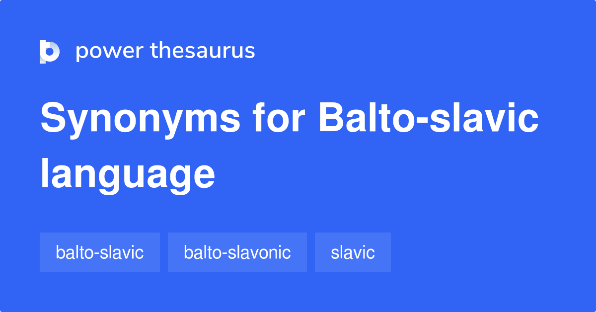 Balto-slavic Language synonyms - 4 Words and Phrases for Balto-slavic ...