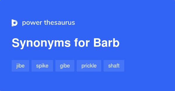 BARB Synonyms: 912 Similar Words & Phrases