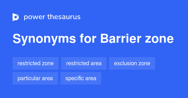 Barrier Zone synonyms - 196 Words and Phrases for Barrier Zone