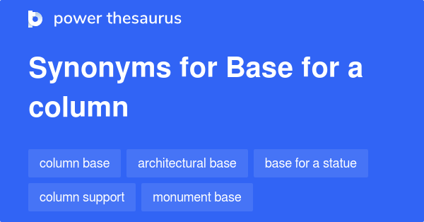 Base For A Column synonyms - 13 Words and Phrases for Base For A Column