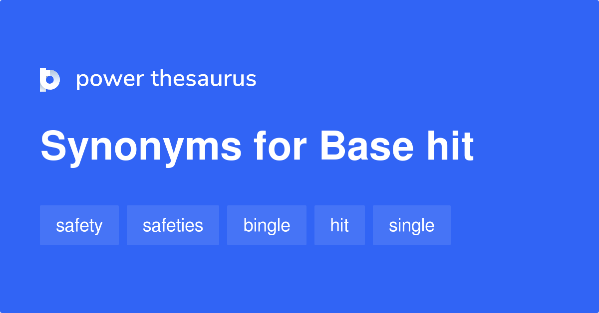 BASE HIT Synonyms: 64 Similar Words & Phrases
