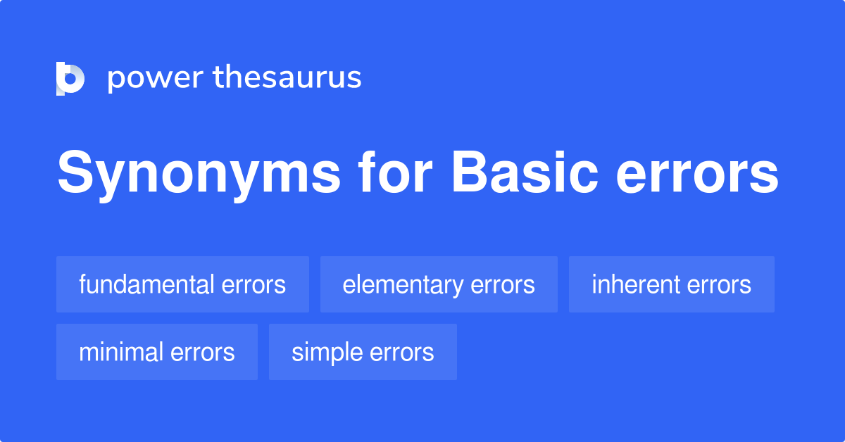Basic Errors synonyms - 8 Words and Phrases for Basic Errors