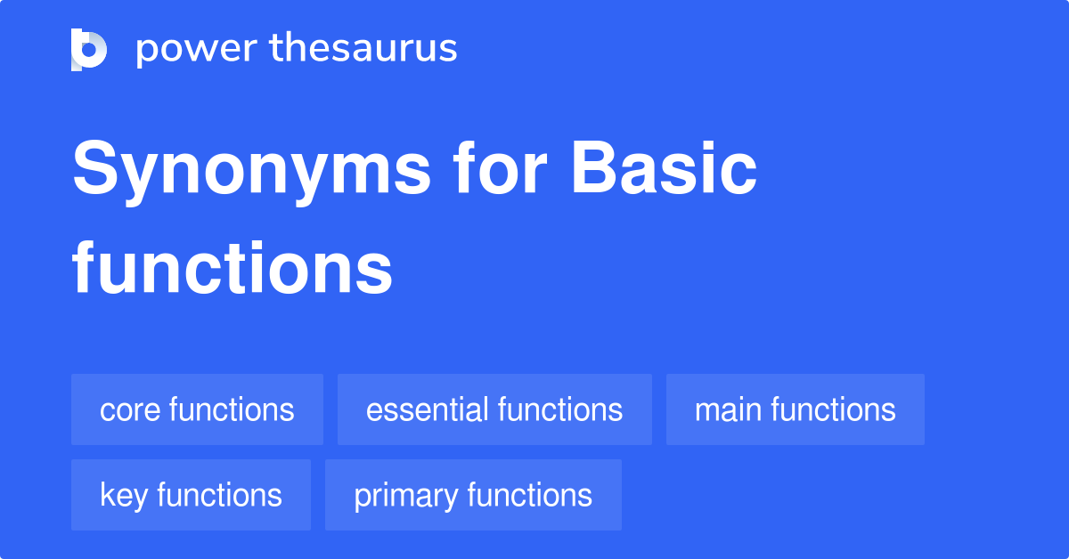 BASIC FUNCTIONS Synonyms: 166 Similar Words & Phrases