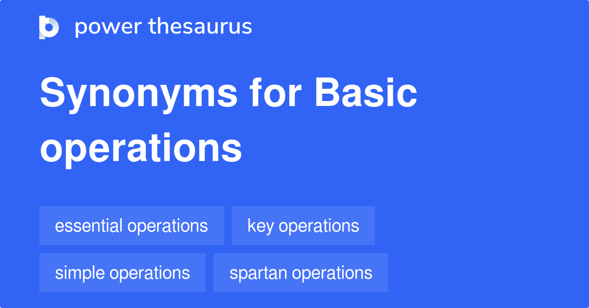 Basic Operations synonyms - 94 Words and Phrases for Basic Operations