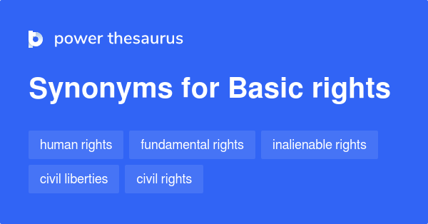 Basic Rights synonyms - 207 Words and Phrases for Basic Rights