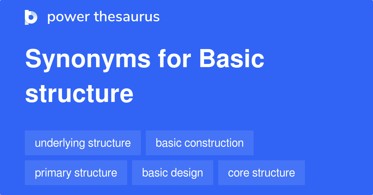 BASIC STRUCTURE Synonyms: 510 Similar Words & Phrases