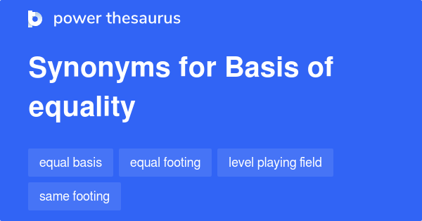 Basis Of Equality synonyms - 40 Words and Phrases for Basis Of Equality
