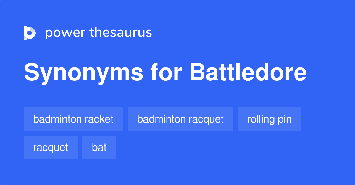 Battledore synonyms - 188 Words and Phrases for Battledore