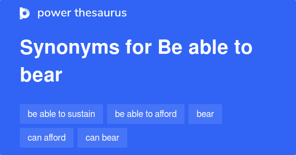 71 BE ABLE TO BEAR Synonyms