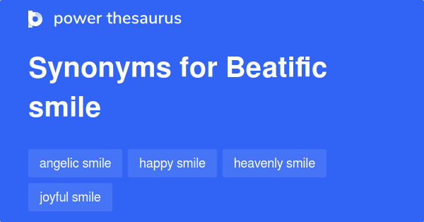 Beatific Smile synonyms - 8 Words and Phrases for Beatific Smile