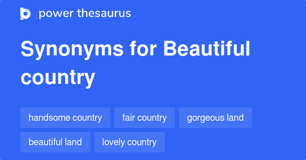BEAUTIFUL COUNTRY Synonyms: 97 Similar Phrases