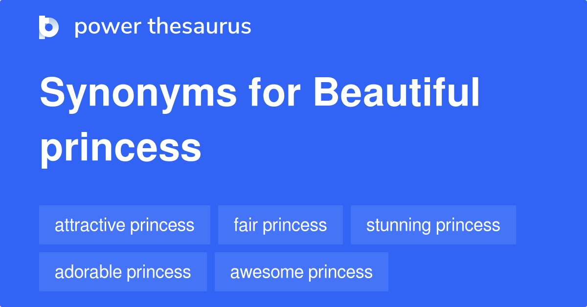 BEAUTIFUL PRINCESS Synonyms: 15 Similar Phrases