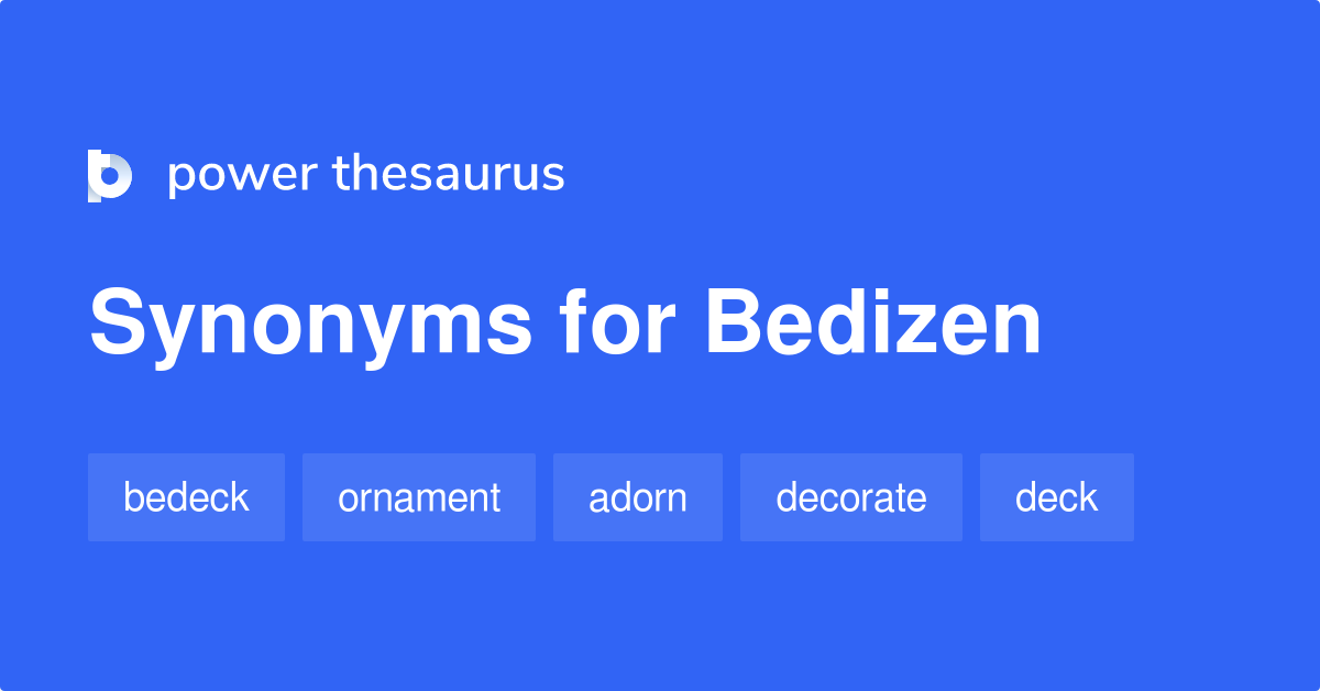 BEDIZEN Synonyms: 233 Similar Words & Phrases