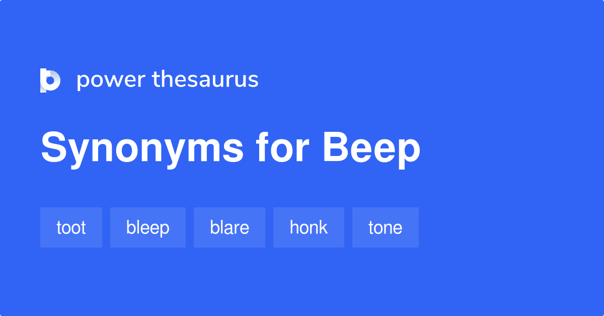 BEEP Synonyms: 416 Similar Words & Phrases