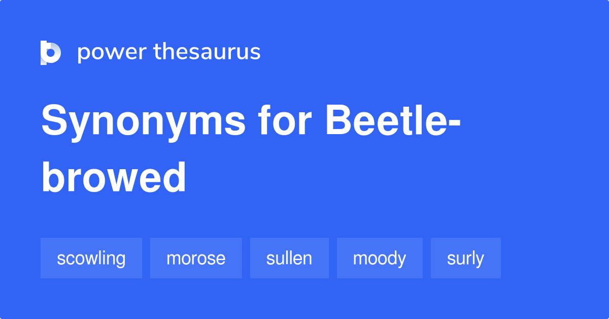 Beetle-browed synonyms - 118 Words and Phrases for Beetle-browed