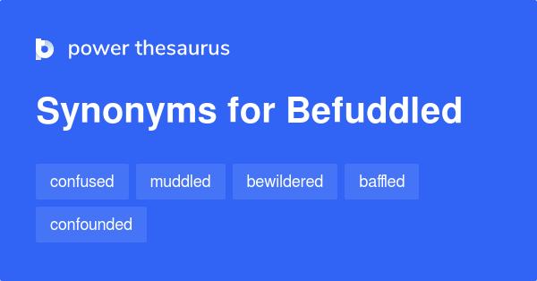 BEFUDDLED Synonyms: 1 145 Similar Words & Phrases