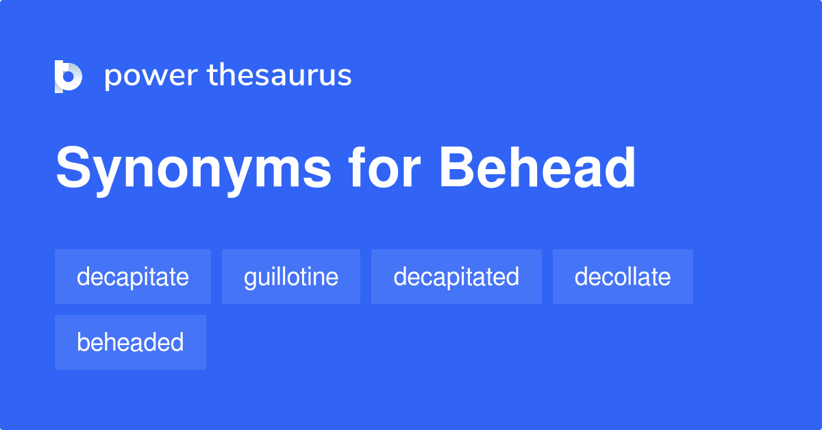 BEHEAD Synonyms: 384 Similar Words & Phrases