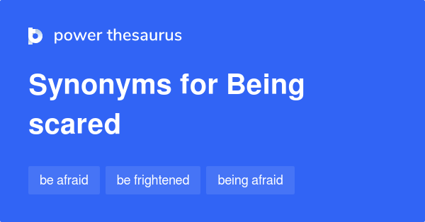 Being Scared synonyms - 31 Words and Phrases for Being Scared