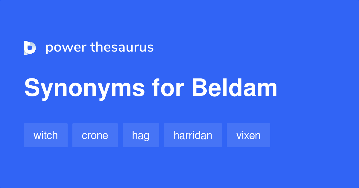 BELDAM Synonyms: 183 Similar Words & Phrases