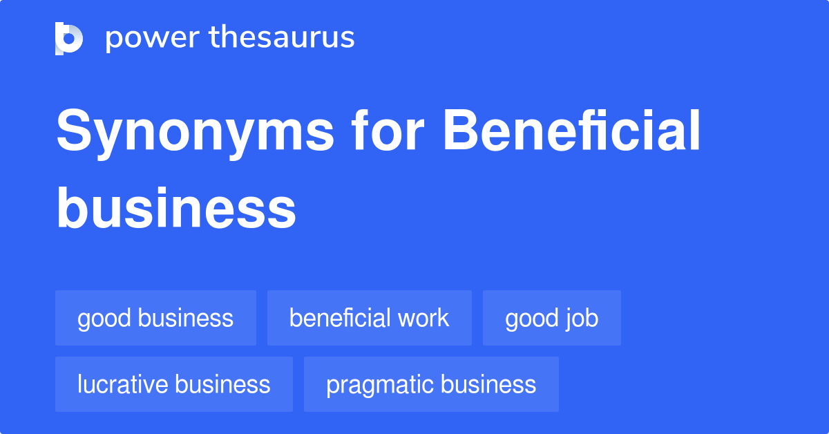 Beneficial Business synonyms - 30 Words and Phrases for Beneficial Business