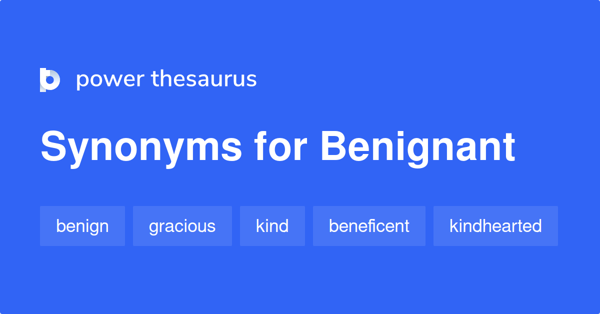 Benignant synonyms - 402 Words and Phrases for Benignant