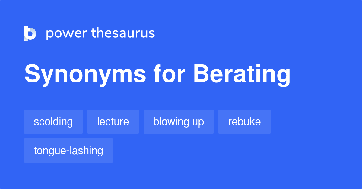 Berating synonyms - 865 Words and Phrases for Berating