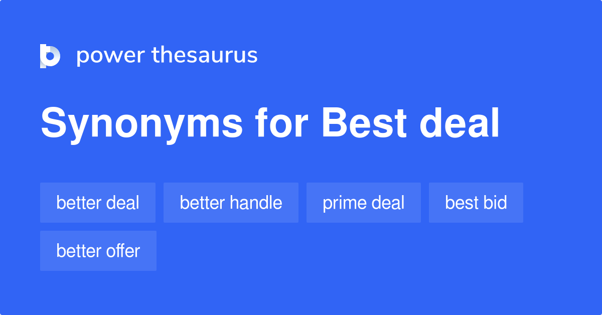 BEST DEAL Synonyms: 130 Similar Phrases
