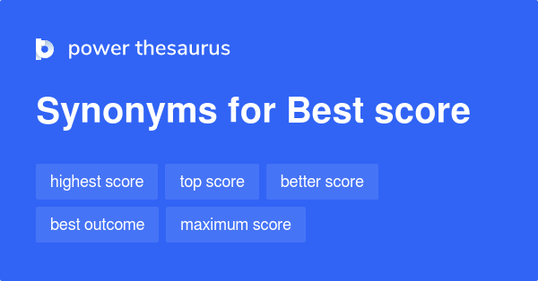 Best Score synonyms - 120 Words and Phrases for Best Score