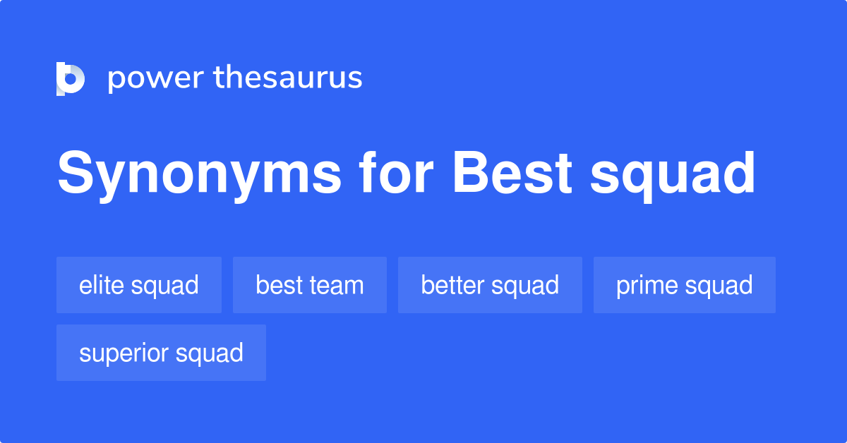 Best Squad synonyms - 13 Words and Phrases for Best Squad
