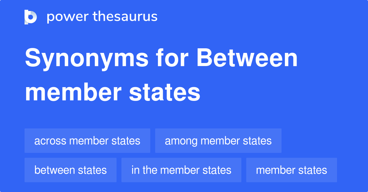 Between Member States synonyms - 66 Words and Phrases for Between ...