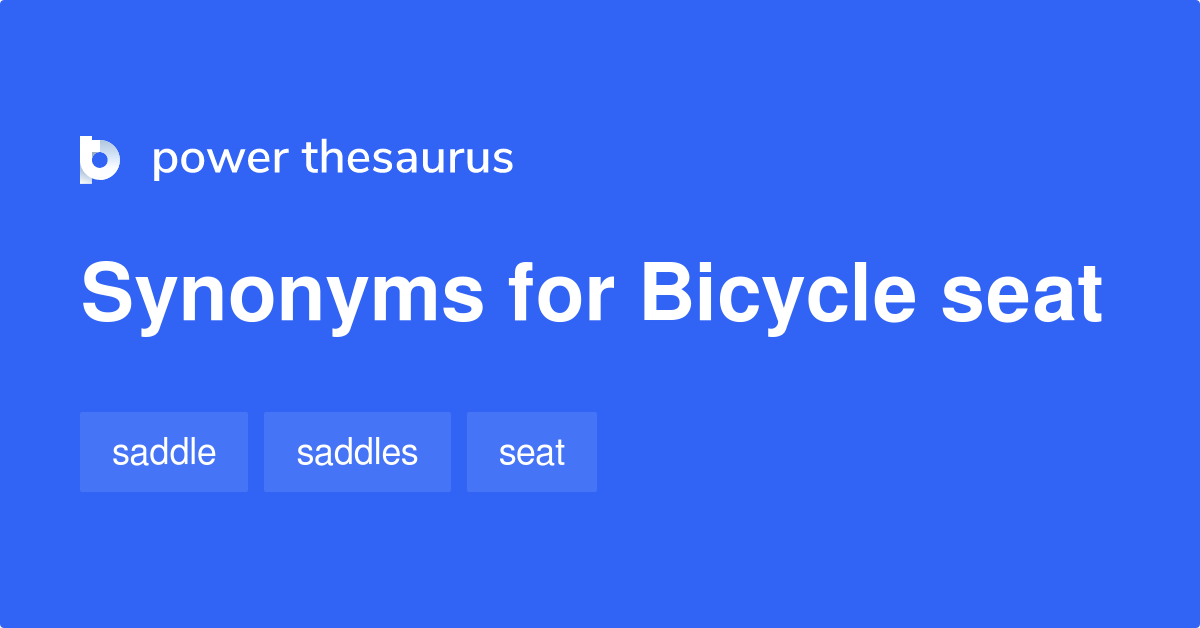 Bicycle Seat synonyms - 21 Words and Phrases for Bicycle Seat
