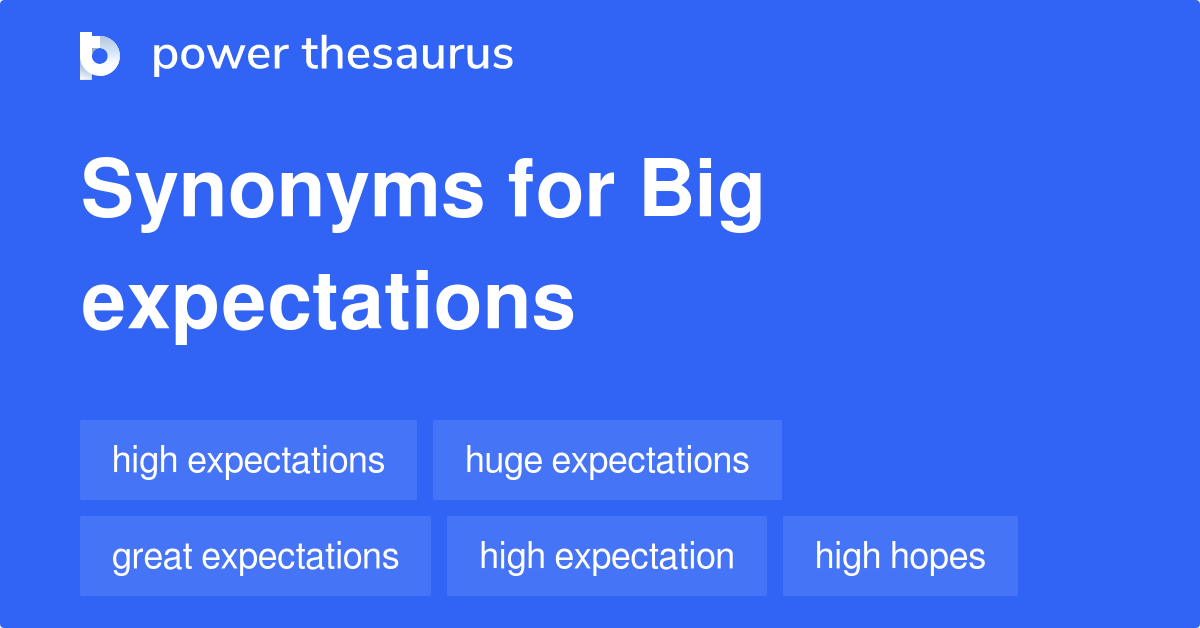 76 BIG EXPECTATIONS Synonyms
