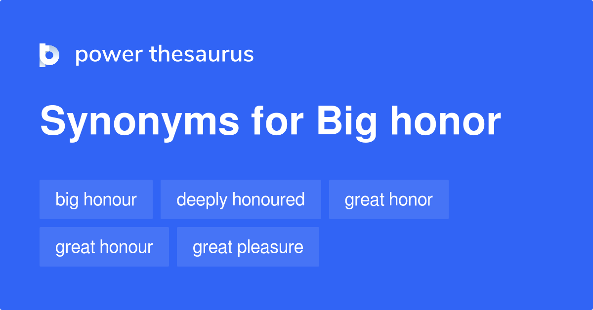 Big Honor synonyms - 40 Words and Phrases for Big Honor