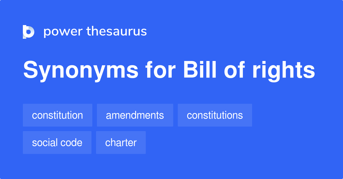 BILL OF RIGHTS Synonyms: 135 Similar Words & Phrases