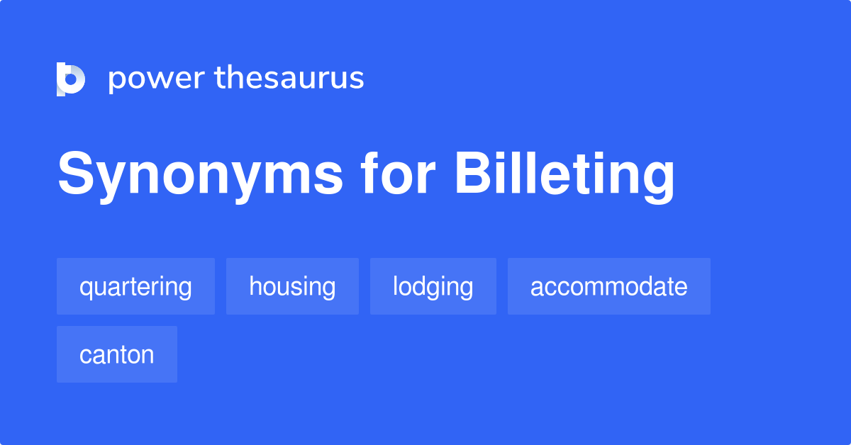BILLETING Synonyms: 131 Similar Words & Phrases