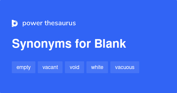 BLANK Synonyms: 2 785 Similar Words & Phrases